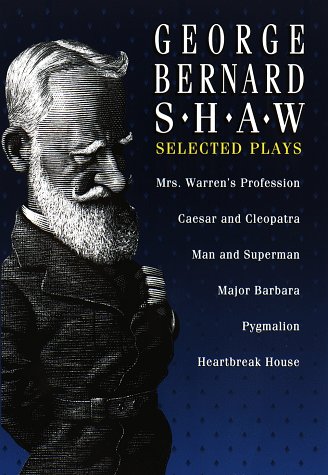 Selected Plays of George Bernard Shaw by George Bernard Shaw
